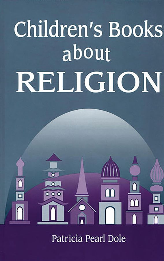 Children's Books About Religion: : Patricia P. Dole: Libraries Unlimited