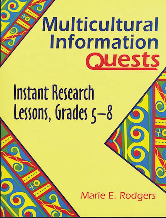 Multicultural Information Quests: Instant Research Lessons, Grades 5-8 ...