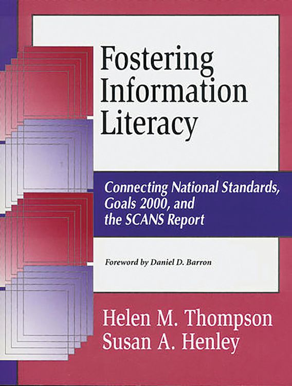 Fostering Information Literacy: Connecting National Standards, Goals ...
