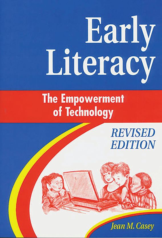 Early Literacy: The Empowerment of Technology: Jean M. Casey: Libraries ...
