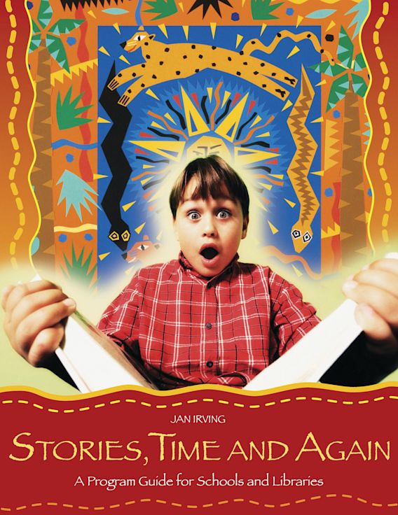 Stories, Time and Again: A Program Guide for Schools and Libraries: Jan ...