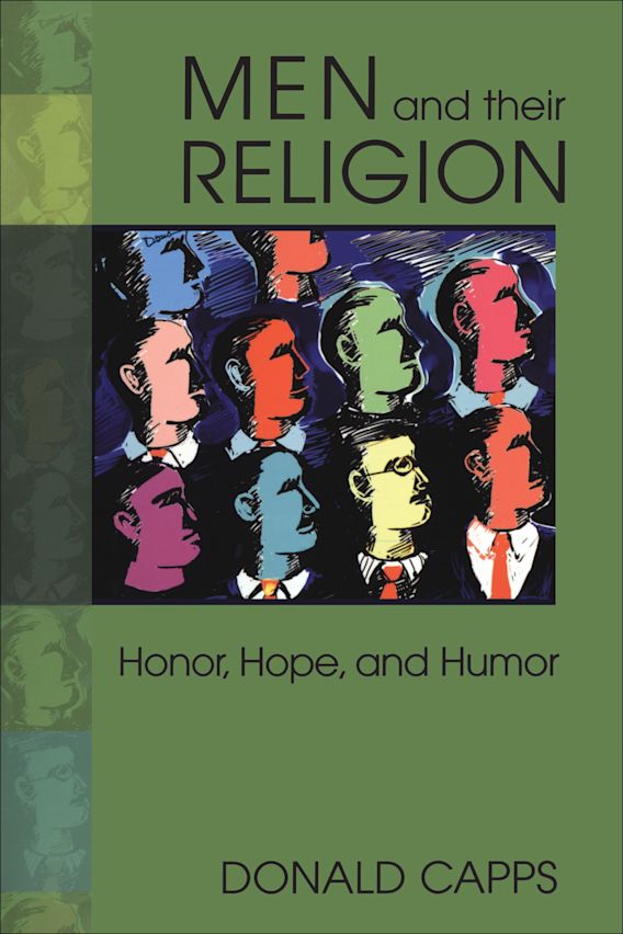 Men and Their Religion: Honor, Hope, and Humor: Donald Capps: Trinity ...