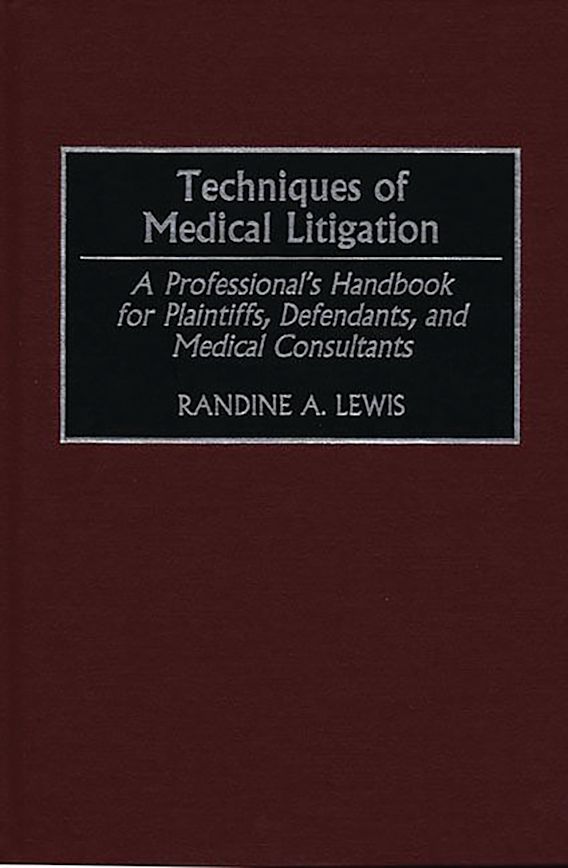 Techniques of Medical Litigation: A Professional's Handbook for ...