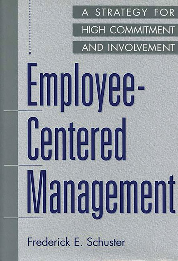 Employee-Centered Management: A Strategy for High Commitment and ...