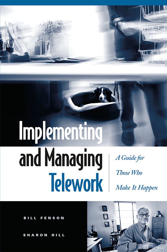 Implementing and Managing Telework: A Guide for Those Who Make It ...