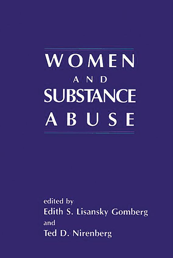 Women and Substance Abuse: : Edith S. Lisansky Gomberg: Praeger