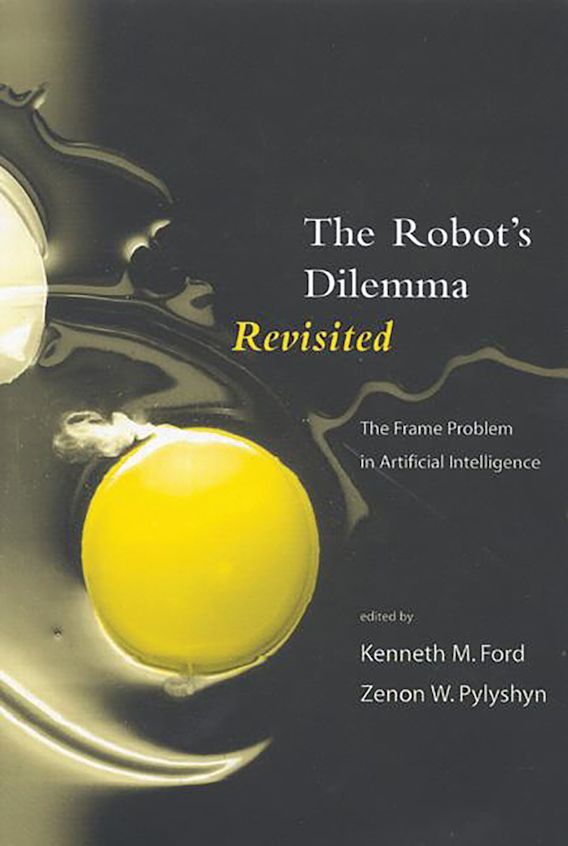 The Robots Dilemma Revisited: The Frame Problem in Artificial ...