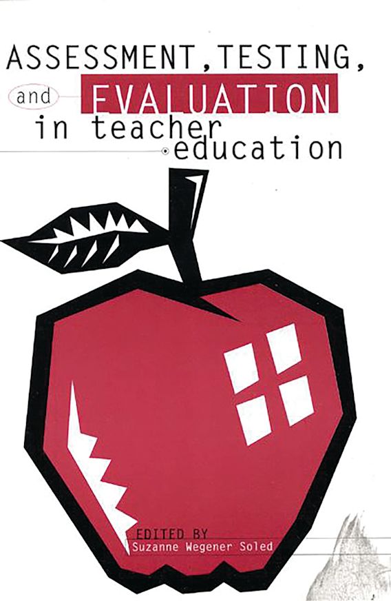Assessment, Testing and Evalution in Teacher Education: : Suzanne ...