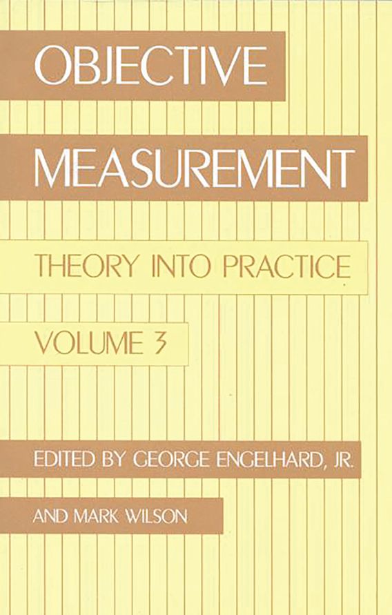 Objective Measurement: Theory Into Practice, Volume 3: Objective ...