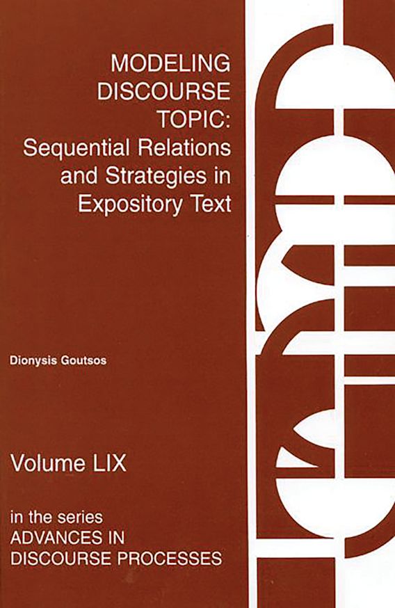Modeling Discourse Topic: Sequential Relations and Strategies in Expository Text: Praeger