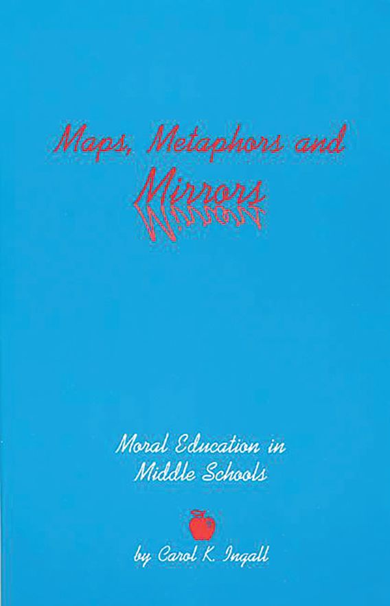 Maps, Metaphors, and Mirrors: Moral Education in Middle School: Carol K ...