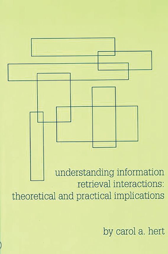 Understanding Information Retrieval Interactions: Theoretical and Practical Implications ...