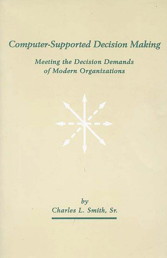 Computer-Supported Decision Making: Meeting the Decision Demands of ...