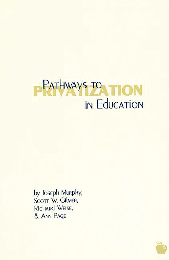 Pathways to Privatization in Education: : Contemporary Studies in ...
