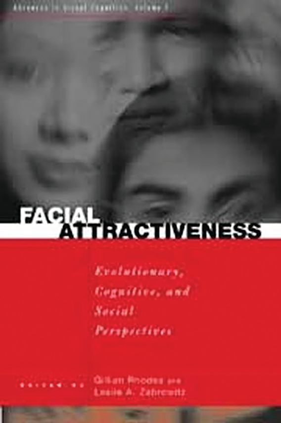 Facial Attractiveness: Evolutionary, Cognitive, and Social Perspectives: Leslie Zebrowitz: Praeger