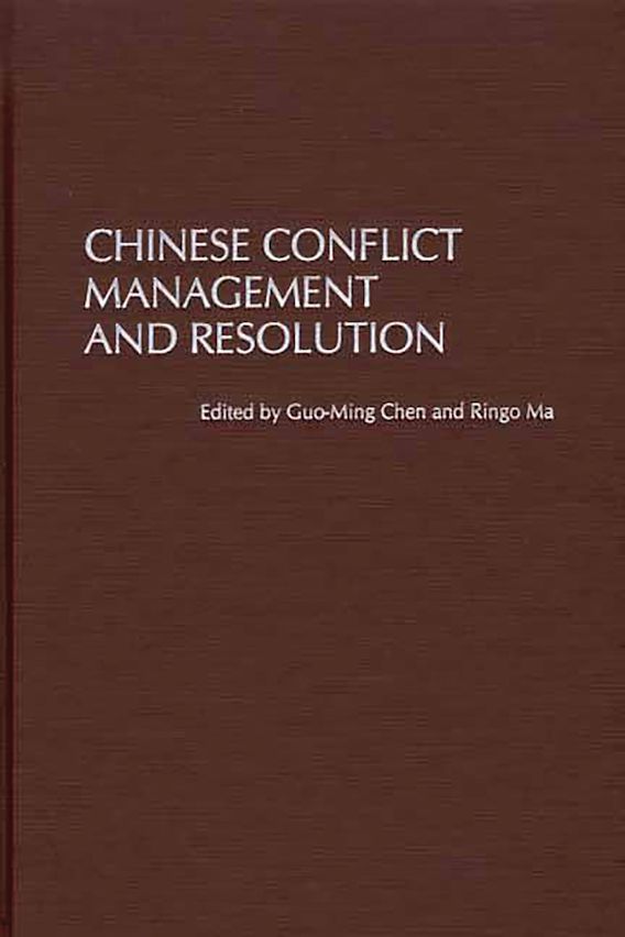 Chinese Conflict Management and Resolution: : Advances in Communication ...