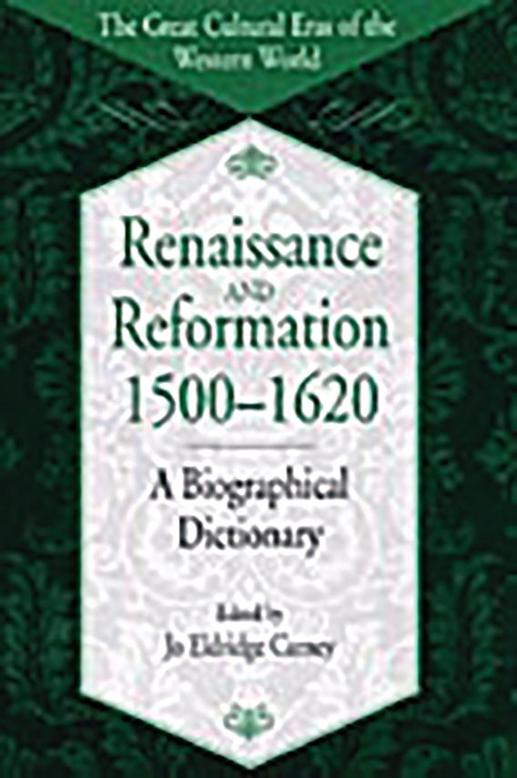 Renaissance and Reformation, 1500-1620: A Biographical Dictionary: The ...