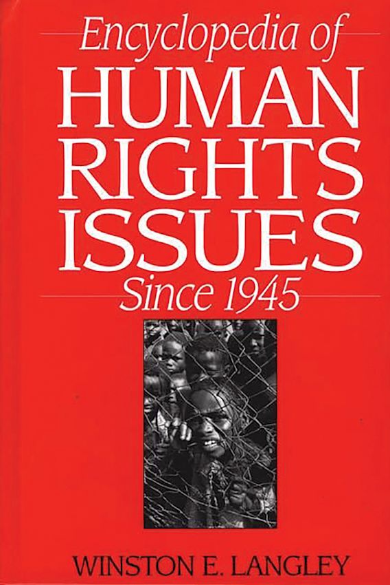 Encyclopedia of Human Rights Issues Since 1945: : Winston Langley ...