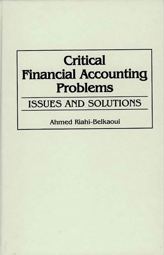 Critical Financial Accounting Problems: Issues and Solutions: Ahmed ...