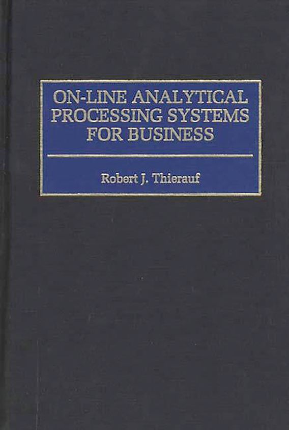 On-line Analytical Processing Systems for Business: : Robert J ...