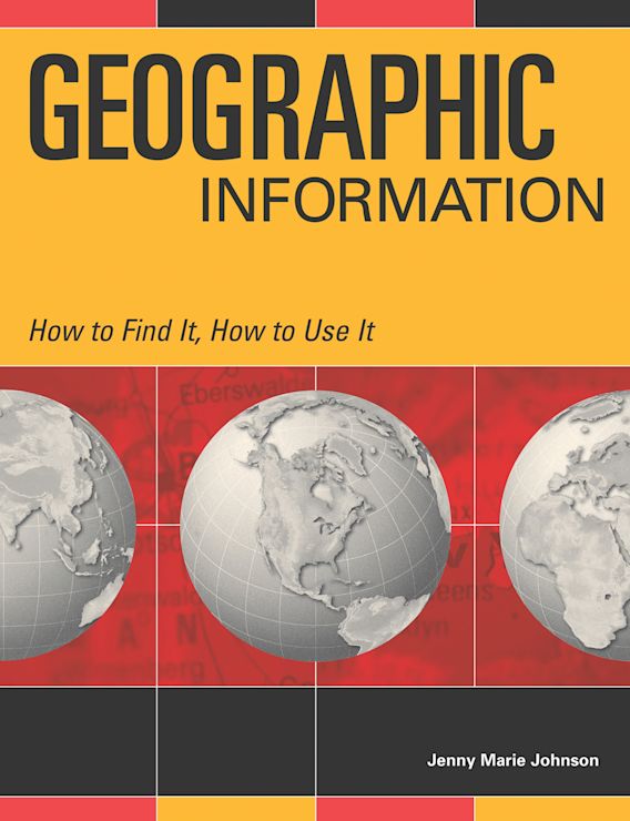 Geographic Information: : How to Find It, How to Use It Jenny Marie ...