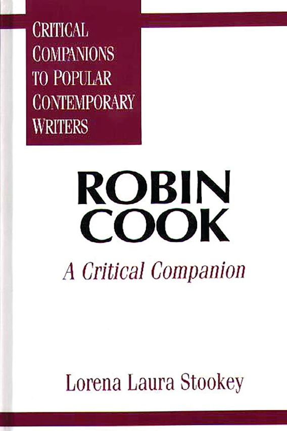 Robin Cook: A Critical Companion: Lorena Laura Stookey: Greenwood