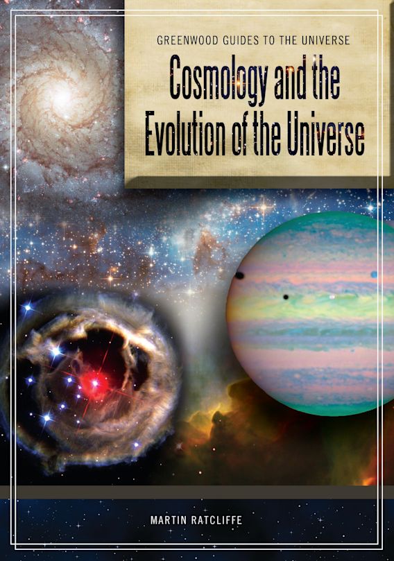 Cosmology and the Evolution of the Universe: : Greenwood Guides to the ...