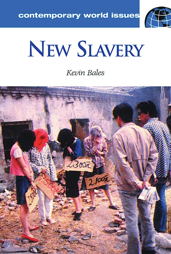 New Slavery: A Reference Handbook: Contemporary World Issues Kevin ...