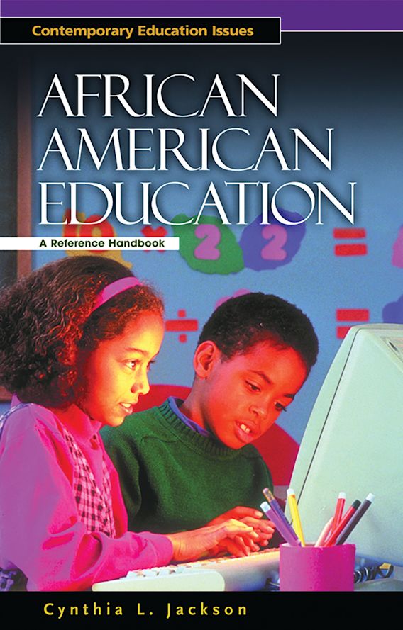 African American Education: A Reference Handbook: Cynthia L. Jackson ...