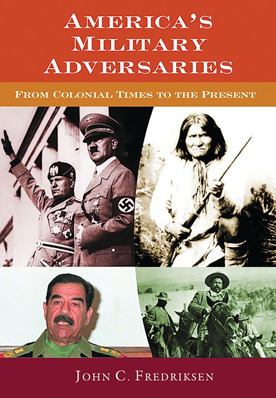 America's Military Adversaries: From Colonial Times to the Present ...