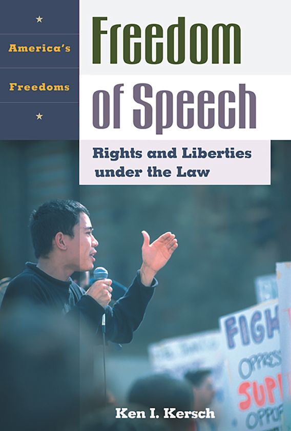 Freedom of Speech: Rights and Liberties under the Law: America's ...