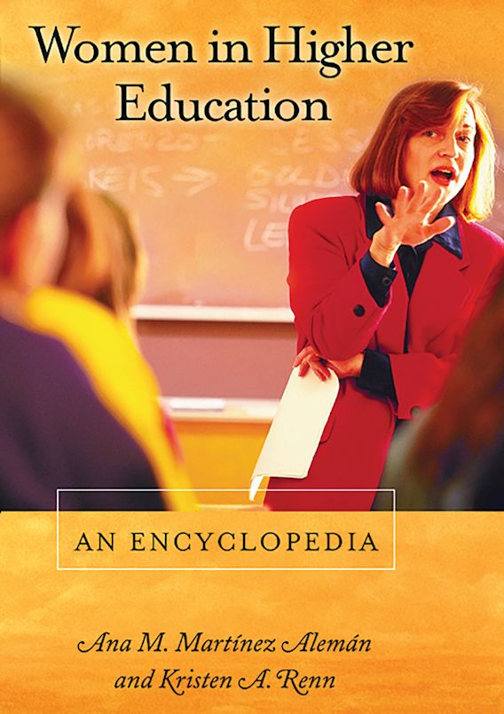 Women in Higher Education: An Encyclopedia: Ana M. Martínez Alemán: ABC ...