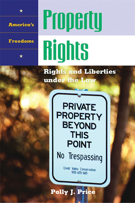 Property Rights: Rights and Liberties under the Law: America's Freedoms ...