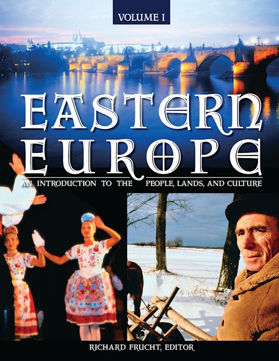 Eastern Europe: An Introduction to the People, Lands, and Culture [3 ...