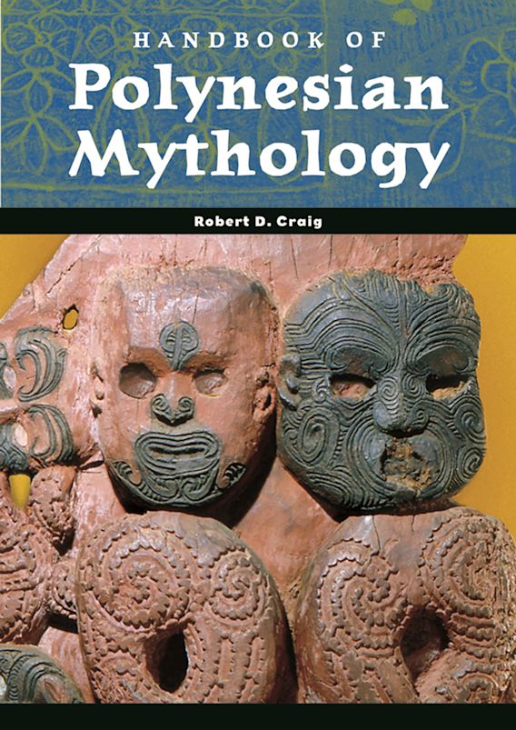 Handbook of Polynesian Mythology: : World Mythology Robert Dean Craig ...