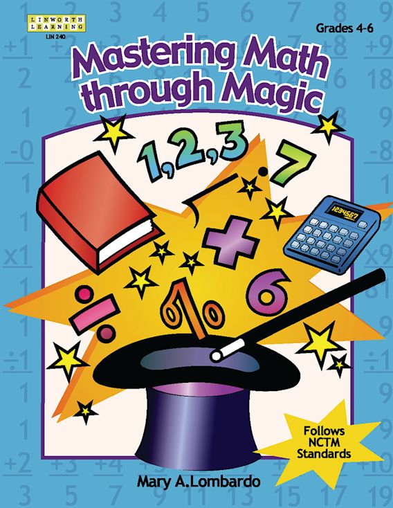 Mastering Math Through Magic, Grades 4-6: : Mary A. Lombardo: Linworth