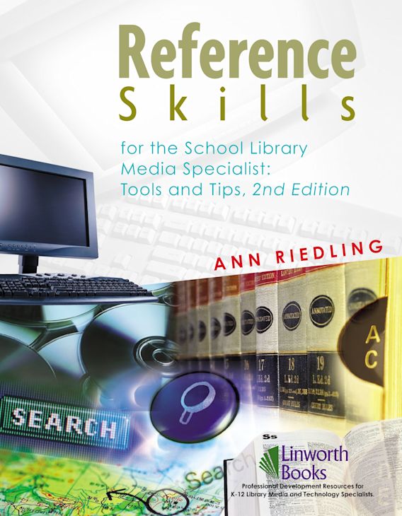 Reference Skills for the School Library Media Specialists: Tools and ...