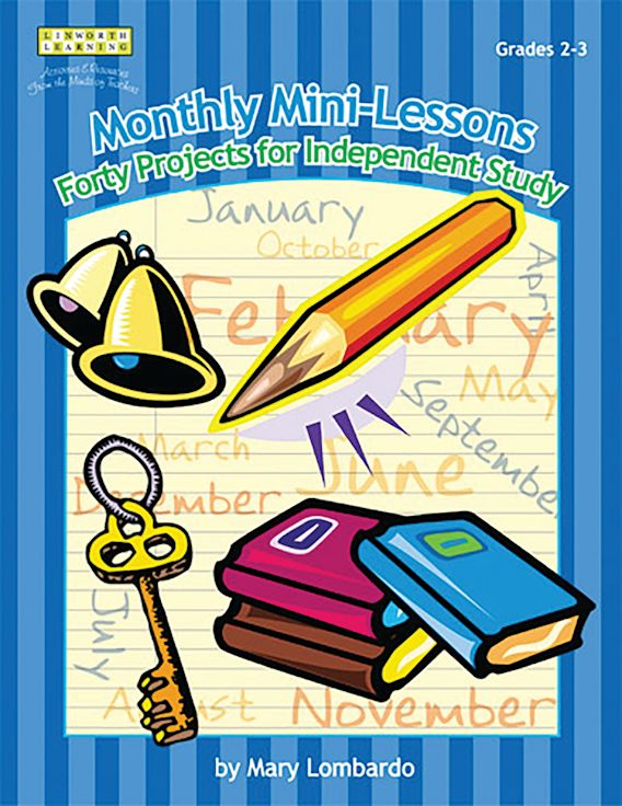 Monthly Mini-Lessons: Forty Projects for Independent Study, Grades 2-3 ...