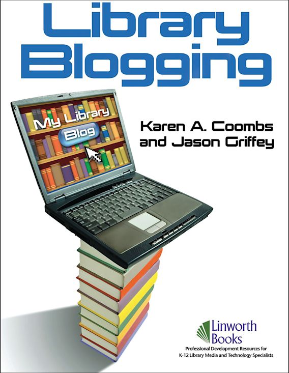 Library Blogging: : Karen A. Coombs: Linworth