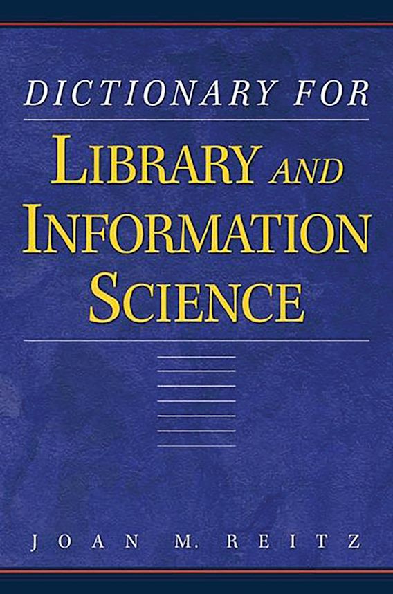 Dictionary for Library and Information Science: : Joan Reitz: Libraries ...