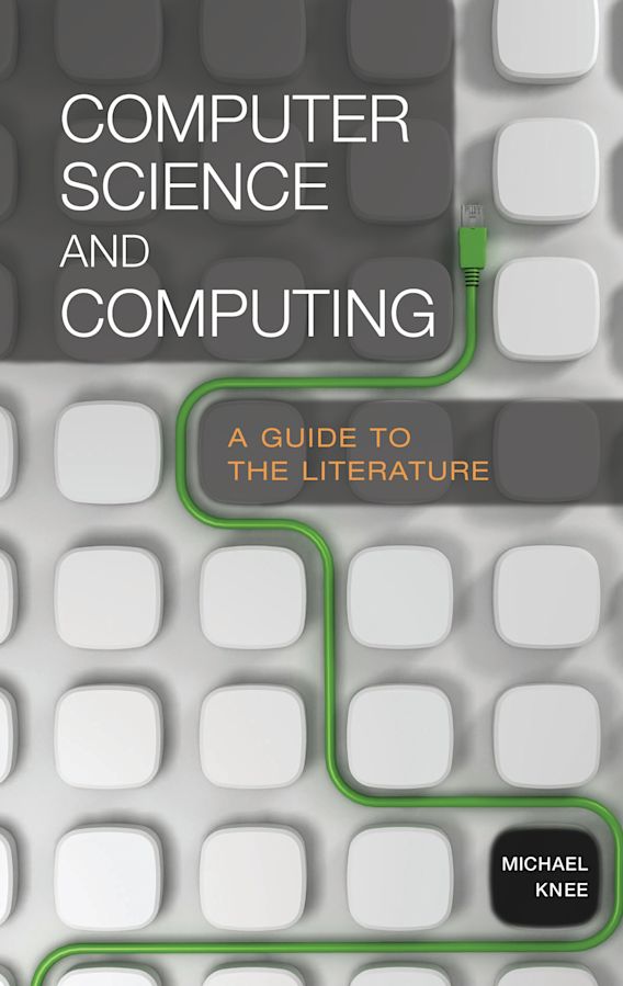 Computer Science and Computing: A Guide to the Literature: Reference Sources in Science and ...