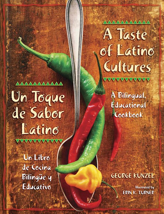 A Taste of Latino Cultures: Un Toque de Sabor Latino: A Bilingual ...