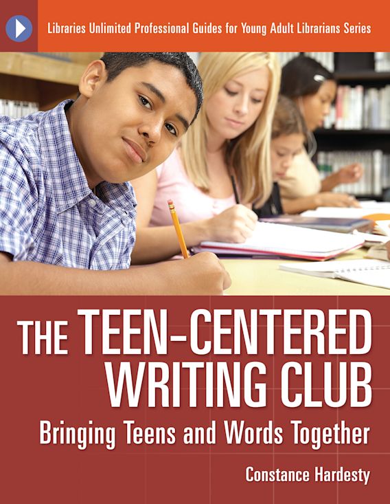 The Teen-Centered Writing Club: Bringing Teens and Words Together ...