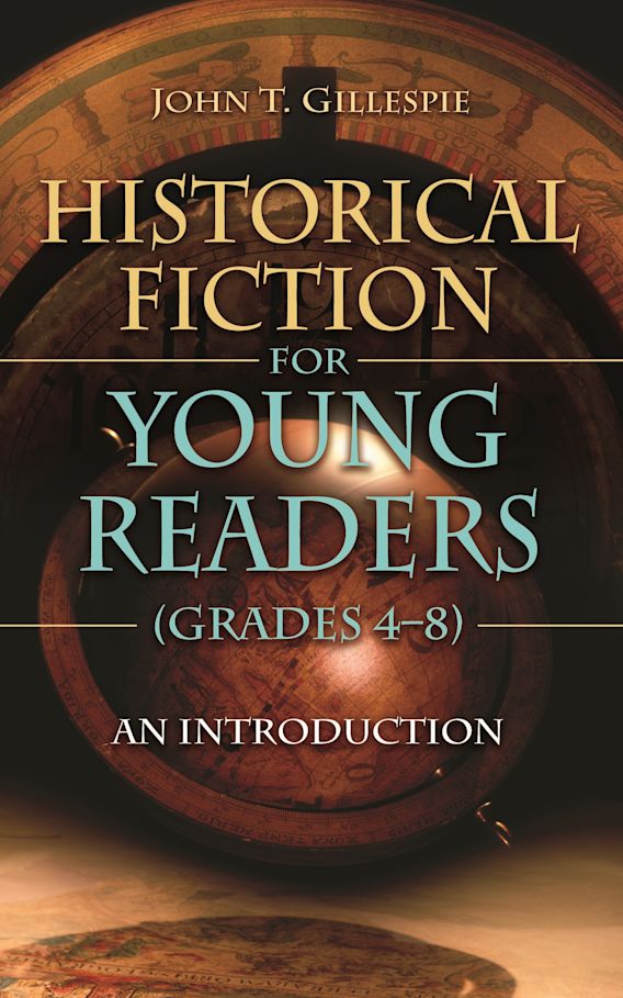 Historical Fiction for Young Readers (Grades 4-8): An Introduction ...