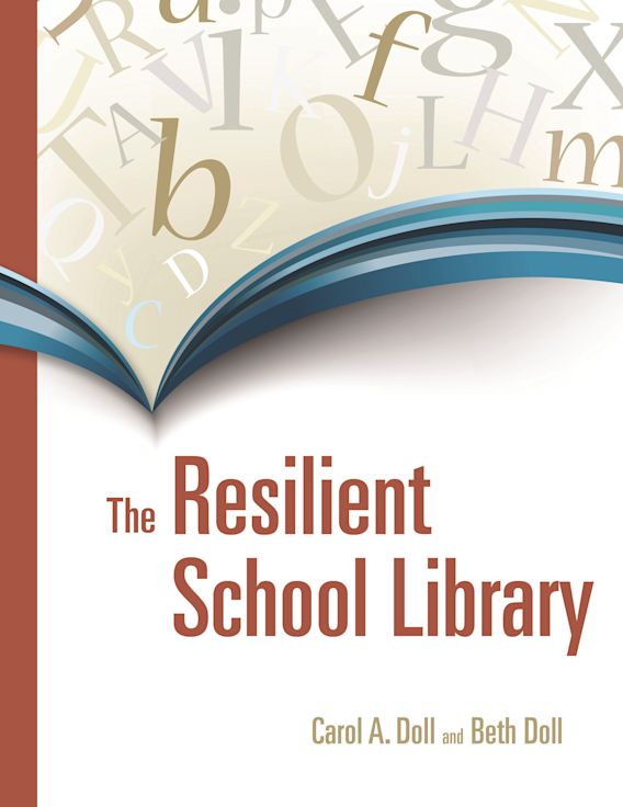 The Resilient School Library: : Carol A. Doll: Libraries Unlimited