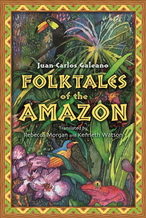 Folktales of the Amazon: : Juan Carlos Galeano: Libraries Unlimited