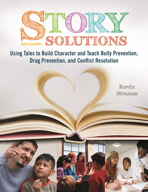 Story Solutions: Using Tales to Build Character and Teach Bully ...