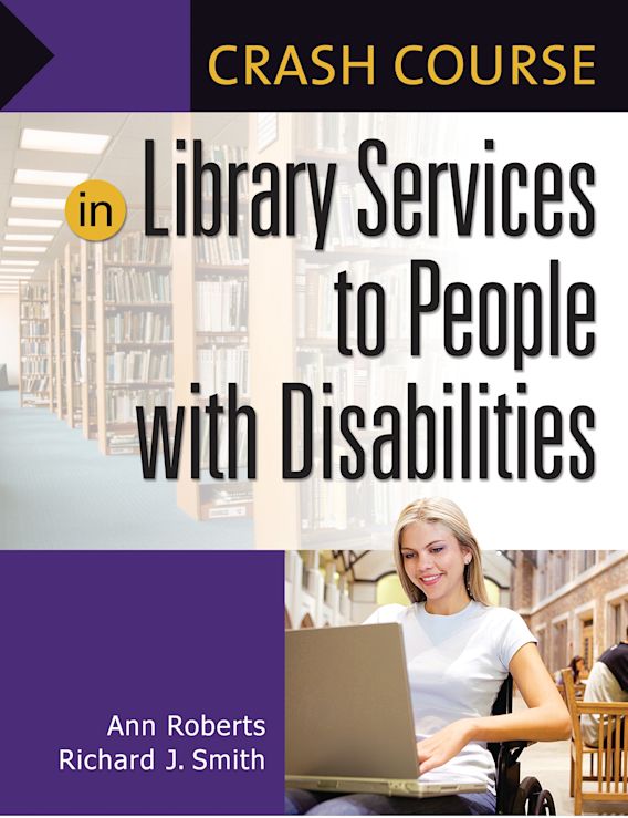 Crash Course in Library Services to People with Disabilities: : Ann ...