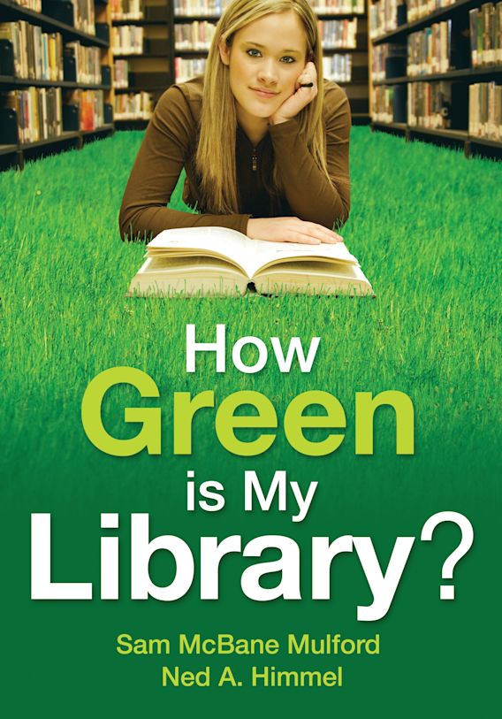 How Green is My Library?: : Sam McBane Mulford: Libraries Unlimited