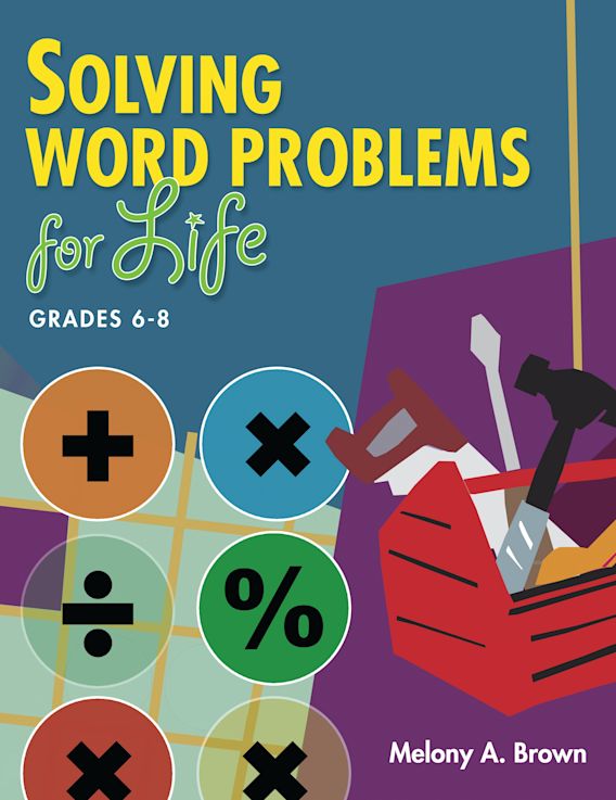 Solving Word Problems for Life, Grades 6-8: : Melony A. Brown ...